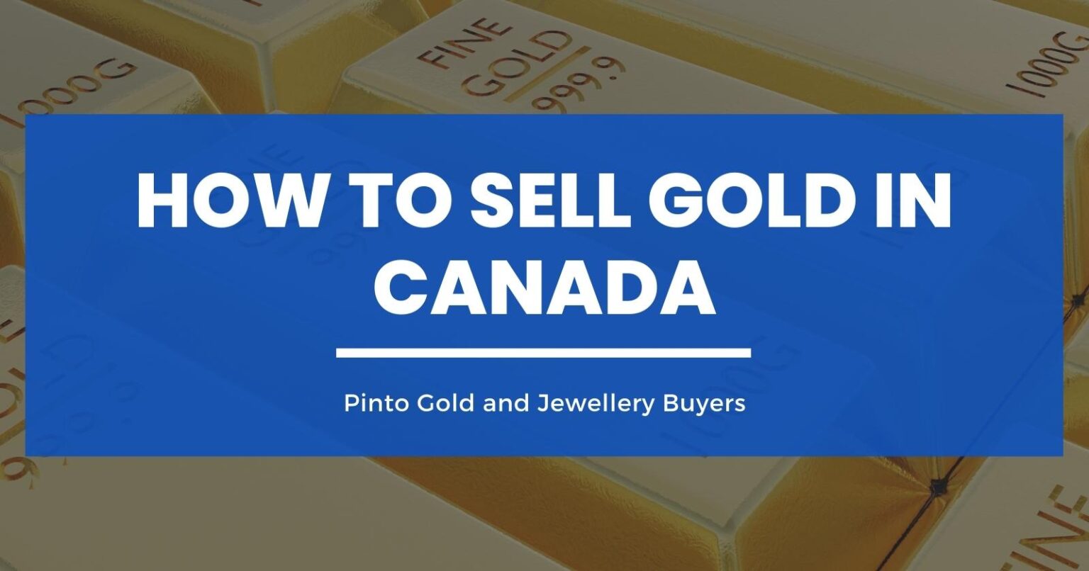 How to Sell Gold in Canada | Pinto Cash For Gold Toronto
